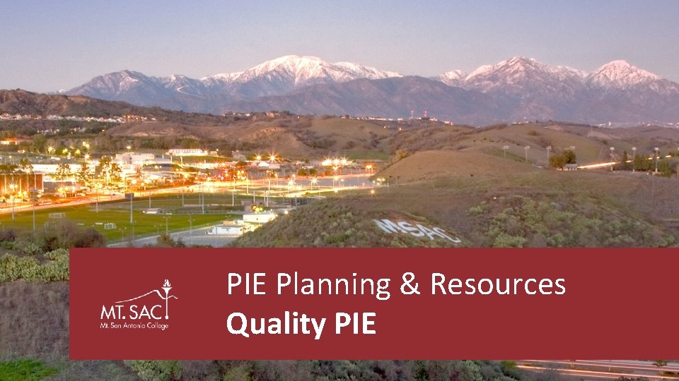 PIE Planning Resources Quality PIE PIE Process Overview