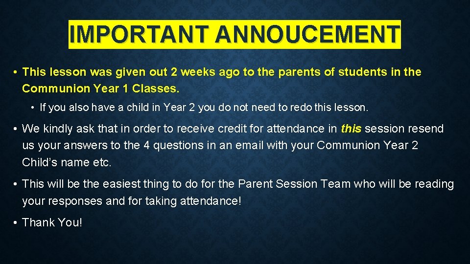 IMPORTANT ANNOUCEMENT This lesson was given out 2