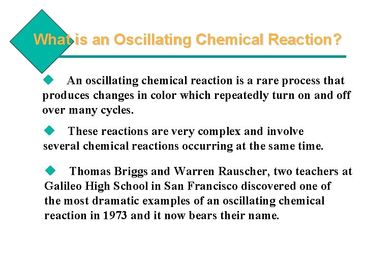 The BriggsRauscher Reaction An Oscillating Chemical Reaction What