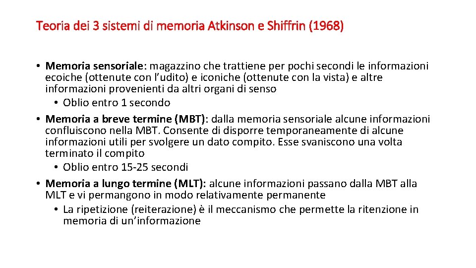 La memoria Teoria dei 3 sistemi Dalla memoria