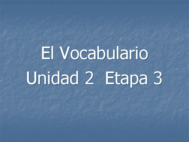 El Vocabulario Unidad 2 Etapa 3 AFTER SCHOOL