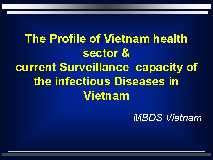 The Profile of Vietnam health sector current Surveillance