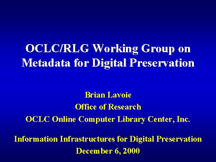 OCLCRLG Working Group on Metadata for Digital Preservation