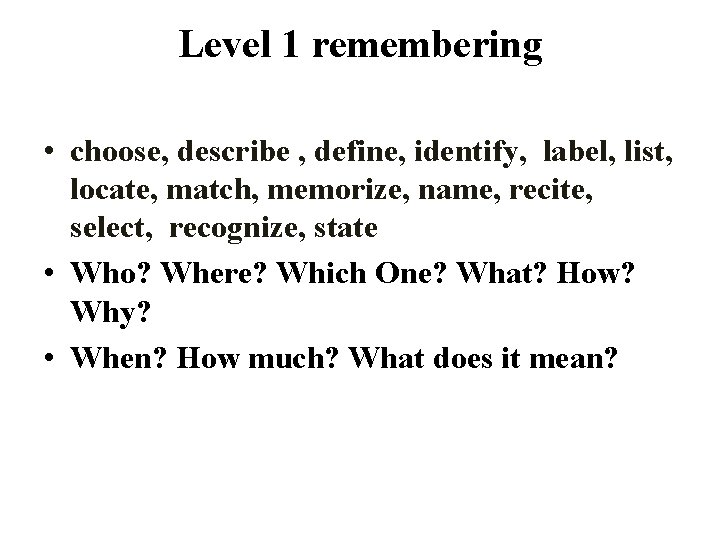 Level 1 remembering choose describe define identify label