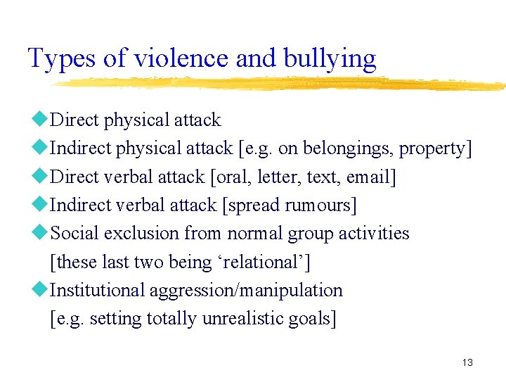 DEFINITION TYPES AND PREVALENCE OF SCHOOL BULLYING AND