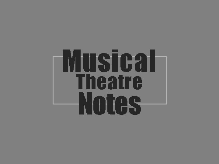 Musical Theatre Notes Choreography The dances designed for