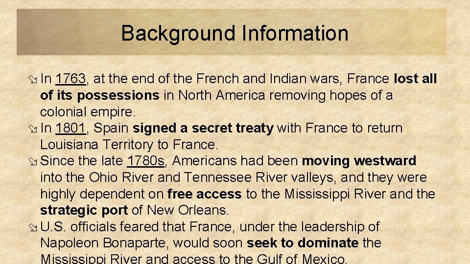 Louisiana Purchase Background Information In 1763 at the