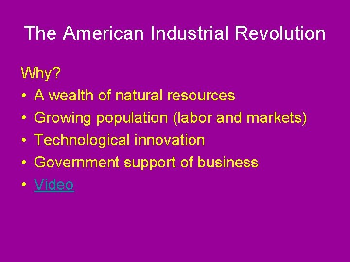 The American Industrial Revolution Why A wealth of