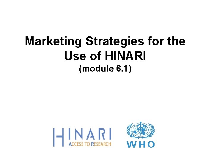 Marketing Strategies for the Use of HINARI module