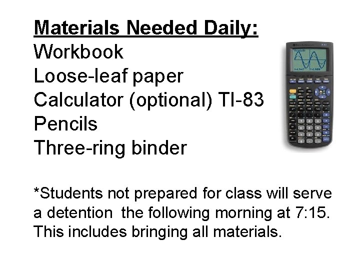 Materials Needed Daily Workbook Looseleaf paper Calculator optional