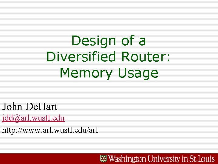 Design of a Diversified Router Memory Usage John