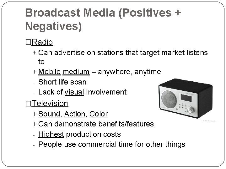 Objectives Identify the four major advertising medias Explain