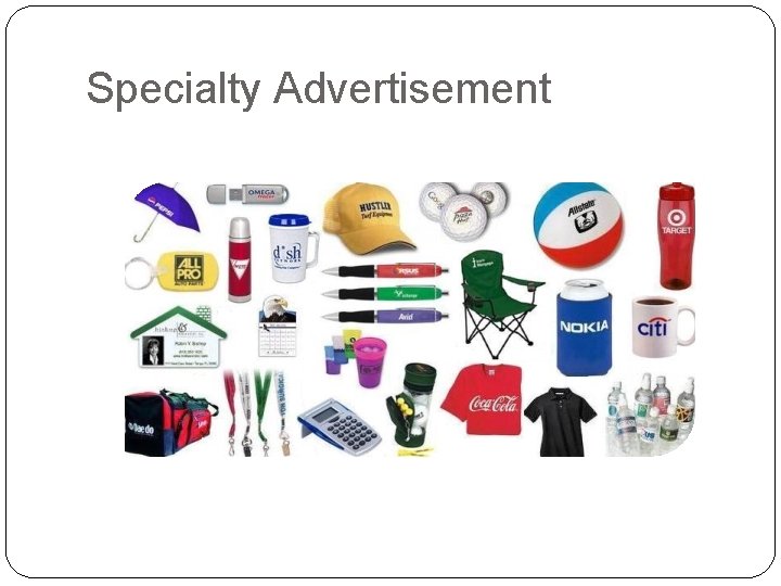 Objectives Identify the four major advertising medias Explain