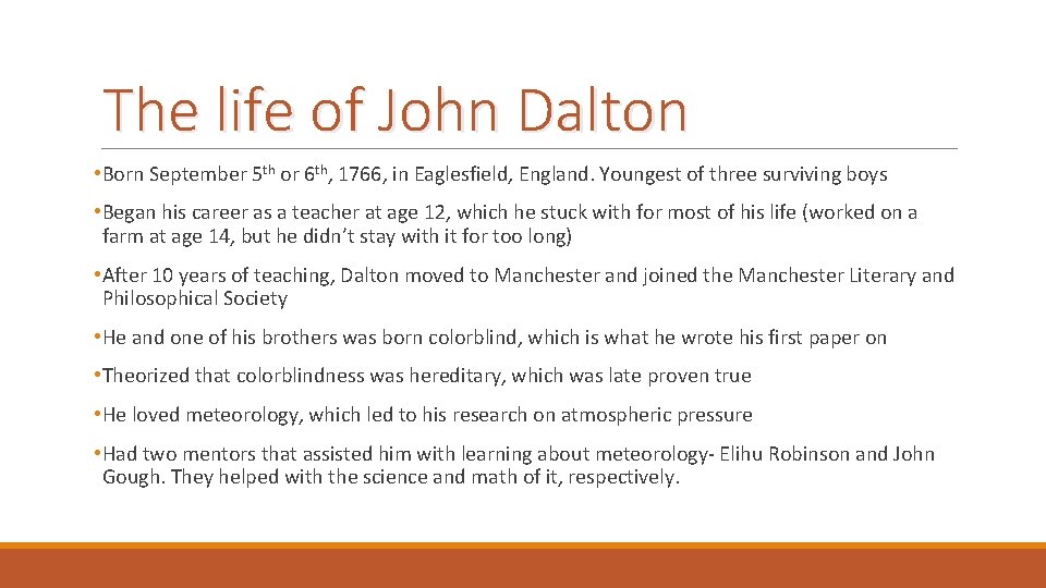 John Dalton THE FATHER OF MODERN ATOMIC THEORY