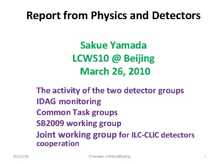 Report from Physics and Detectors Sakue Yamada LCWS