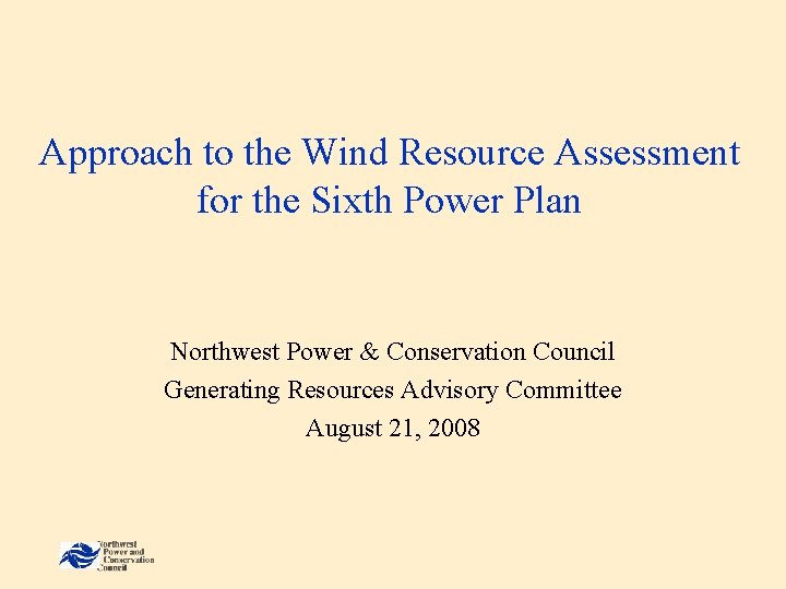 Approach to the Wind Resource Assessment for the