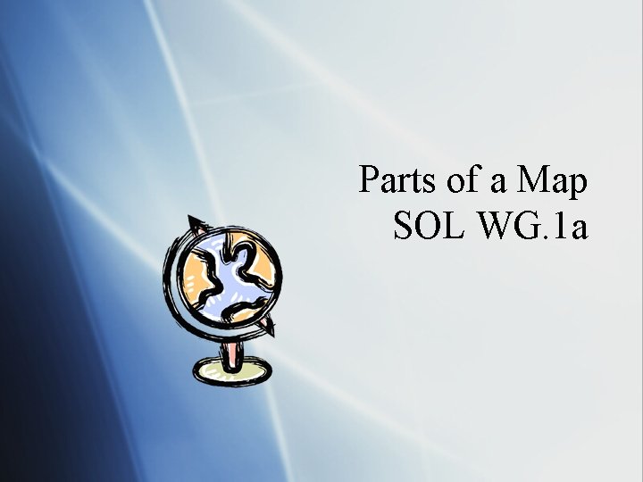 Parts of a Map SOL WG 1 a