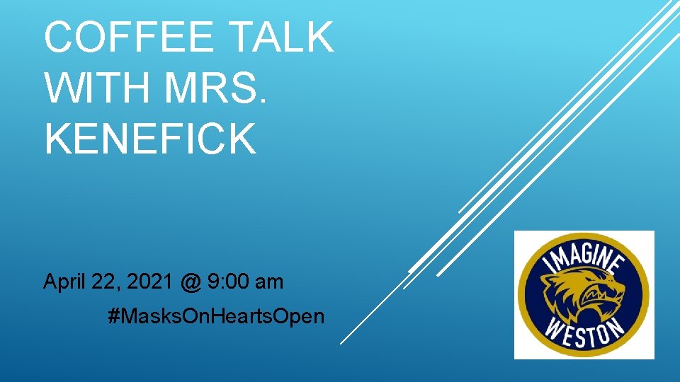 COFFEE TALK WITH MRS KENEFICK April 22 2021
