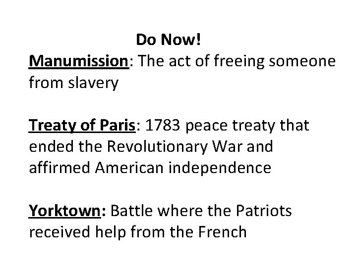 Do Now Manumission The act of freeing someone