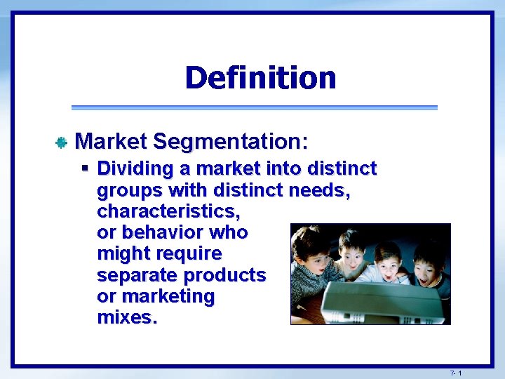Segmentation Targeting and Positioning Chapter 6 Definition Market