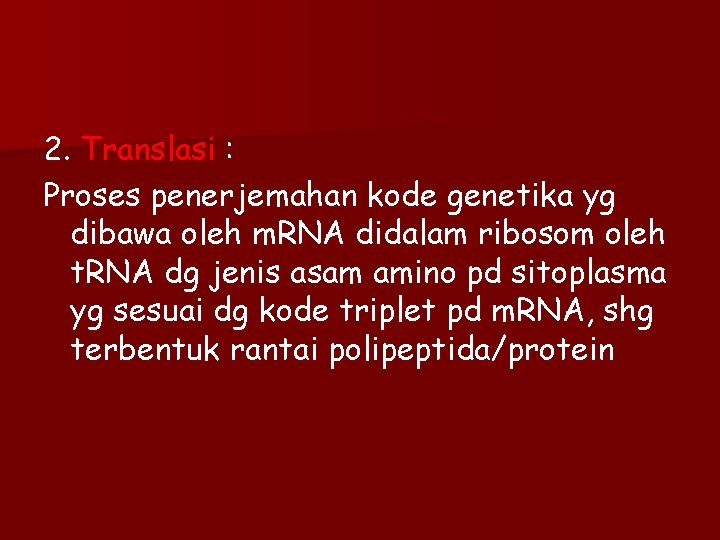 SINTESIS PROTEIN Transfer RNA t RNA m RNA