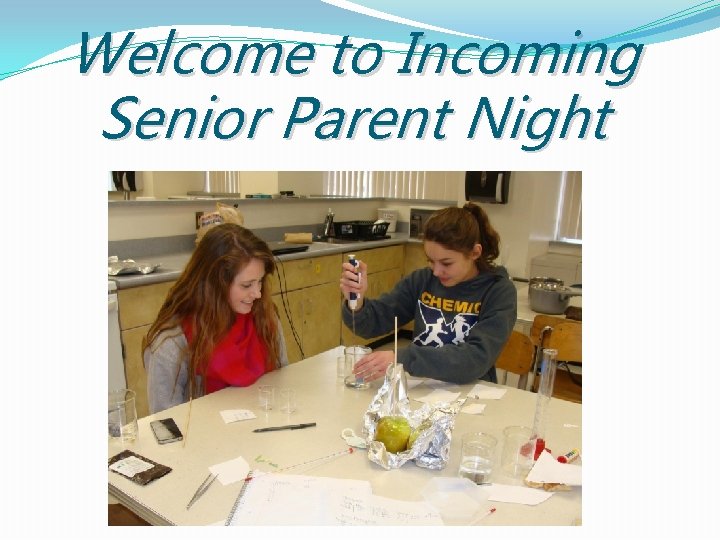 Welcome to Incoming Senior Parent Night Graduation Timeline