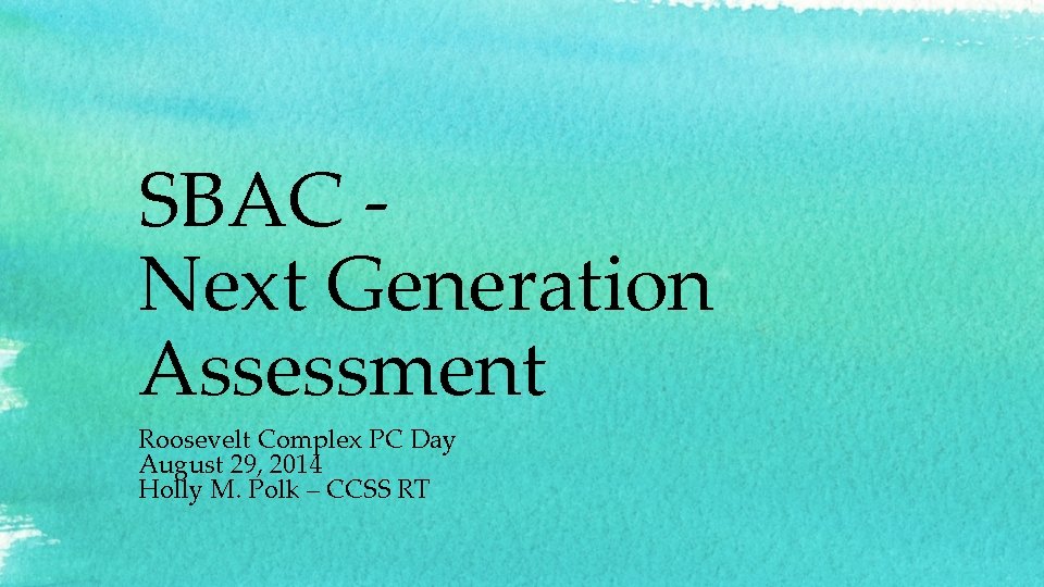 SBAC Next Generation Assessment Roosevelt Complex PC Day
