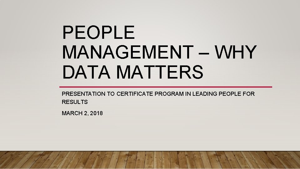 PEOPLE MANAGEMENT WHY DATA MATTERS PRESENTATION TO CERTIFICATE