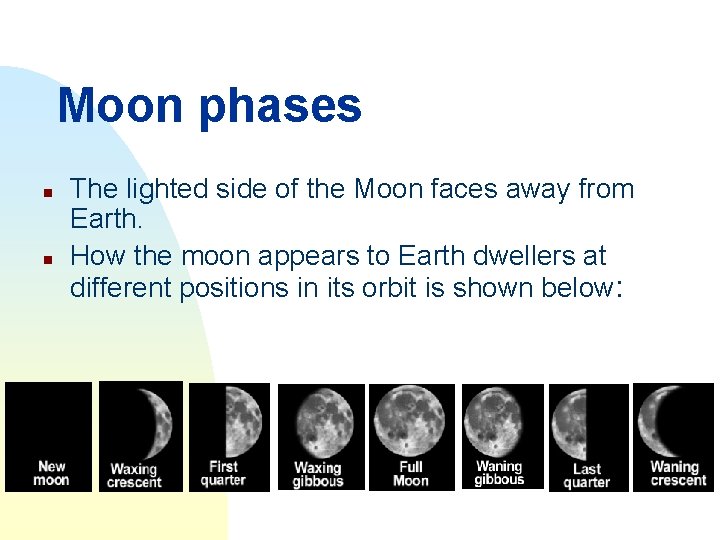 Sun What causes the phases of the moon