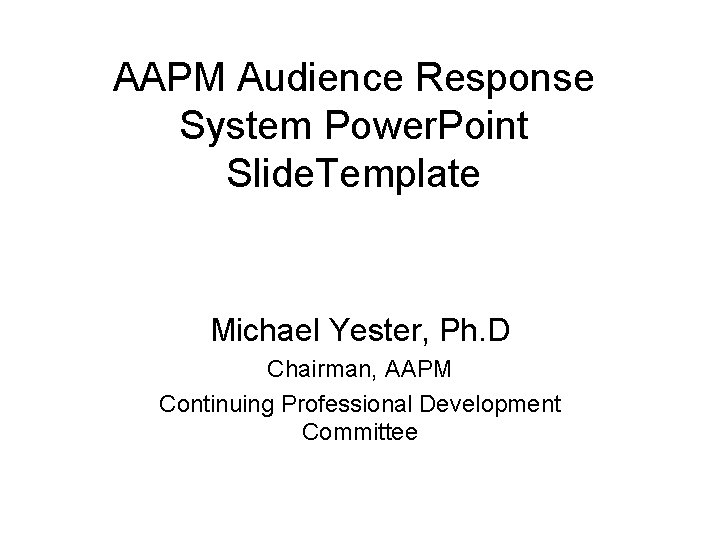 AAPM Audience Response System Power Point Slide Template