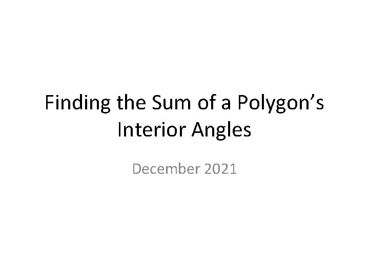 Finding the Sum of a Polygons Interior Angles