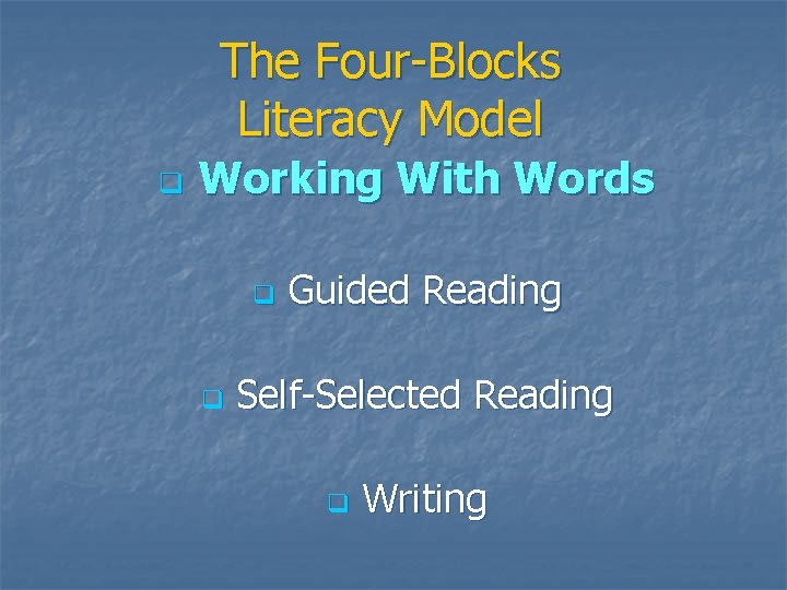 The FourBlocks Literacy Model q Working With Words