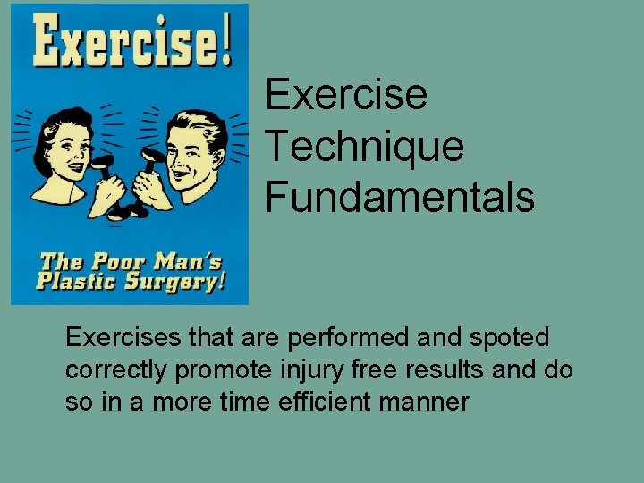 Exercise Technique Fundamentals Exercises that are performed and