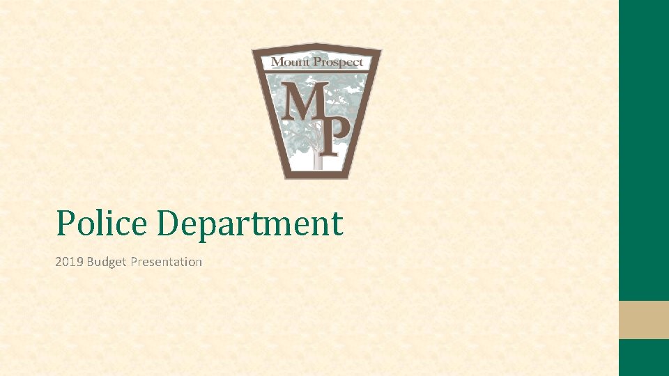 Police Department 2019 Budget Presentation Police Department Highlights