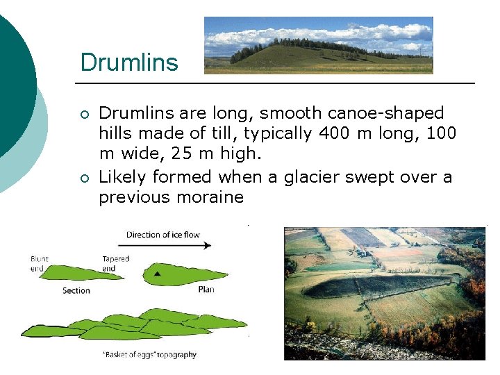 Deposits by Glaciers Most of the material carried