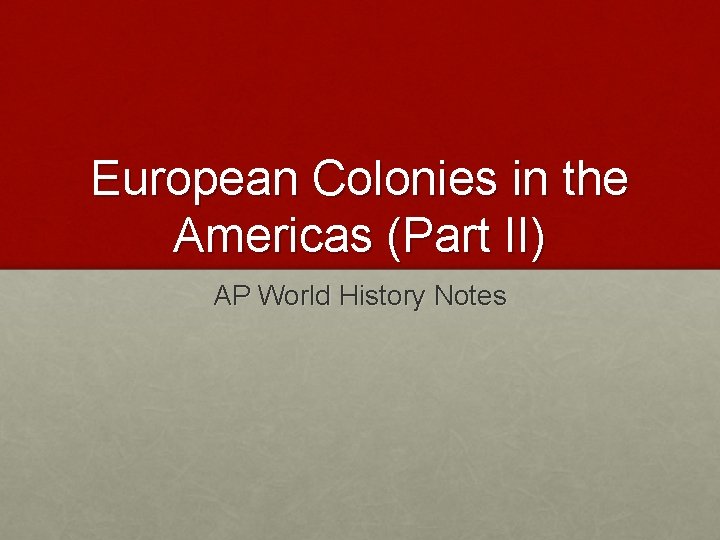 European Colonies in the Americas Part II AP