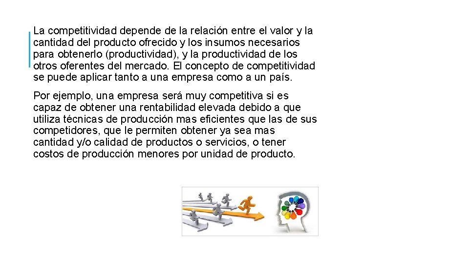 COMPETITIVIDAD La competitividad es la capacidad que tiene
