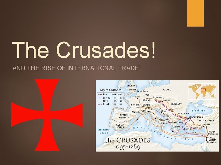 The Crusades AND THE RISE OF INTERNATIONAL TRADE