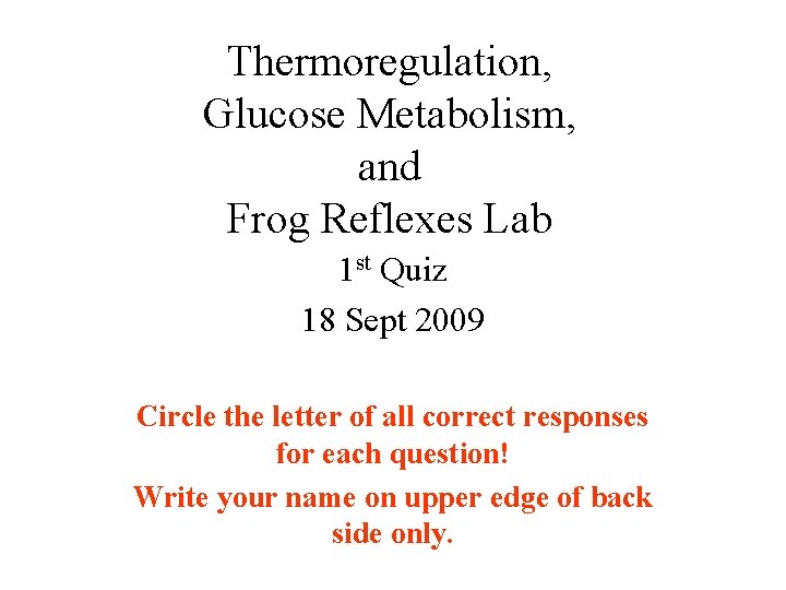 Thermoregulation Glucose Metabolism and Frog Reflexes Lab 1
