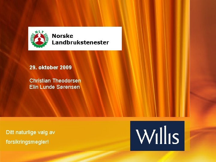 29 oktober 2009 Christian Theodorsen Elin Lunde Srensen