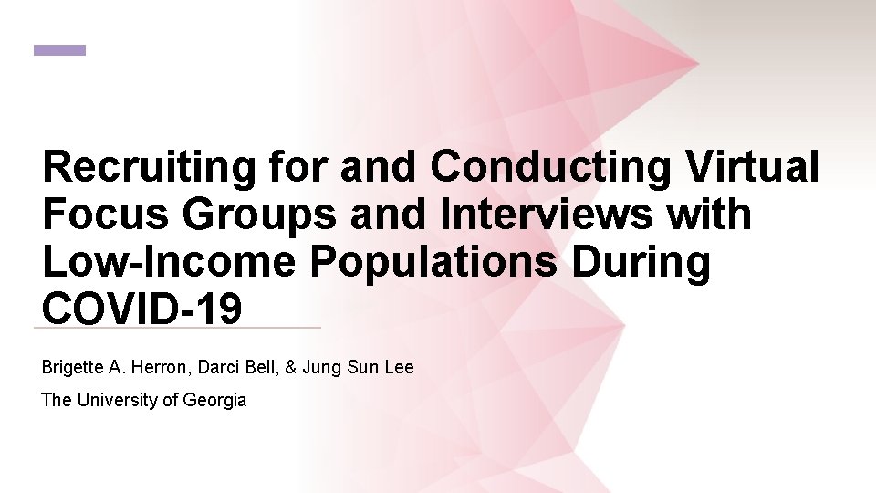 Recruiting for and Conducting Virtual Focus Groups and