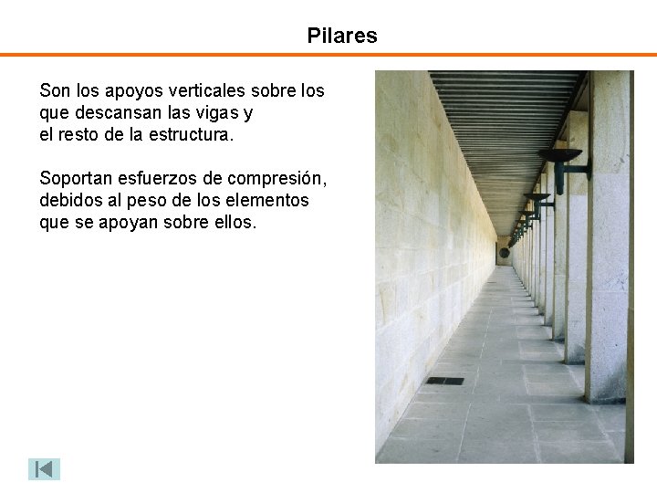 Elementos resistentes Pilares Dinteles Vigas Contrafuertes Tirantes Bvedas