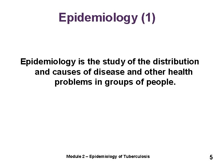 SelfStudy Modules on Tuberculosis Epidemiology of Tuberculosis Module