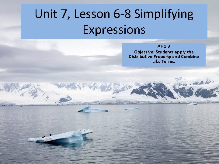 Unit 7 Lesson 6 8 Simplifying Expressions AF