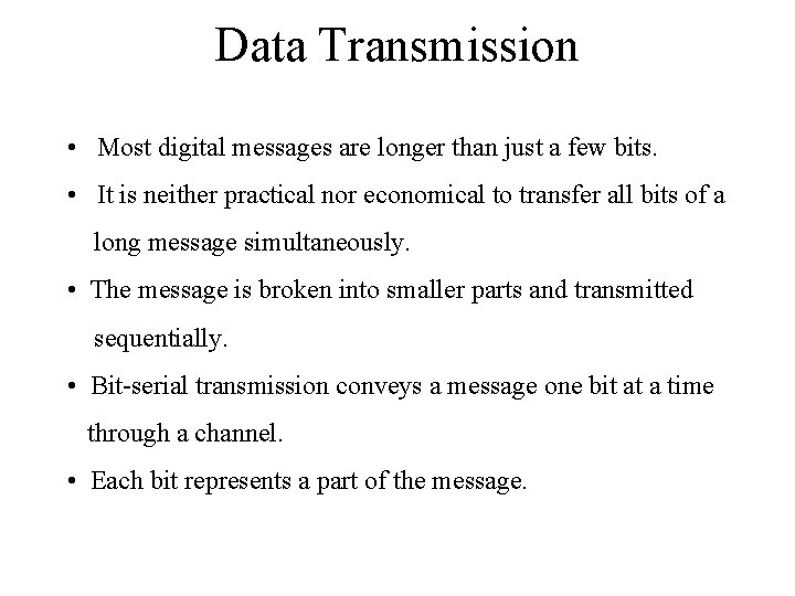 Data Transmission Most digital messages are longer than