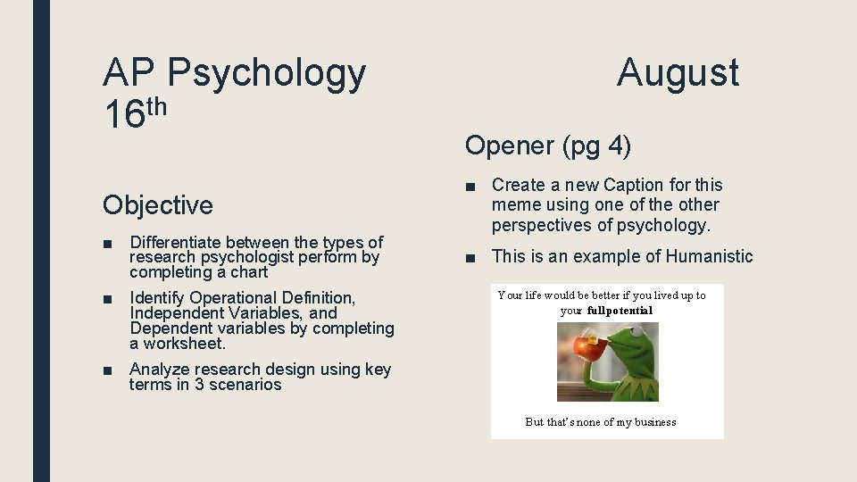 AP Psychology 16 th Objective Differentiate between the