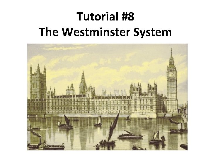 Tutorial 8 The Westminster System The English Civil