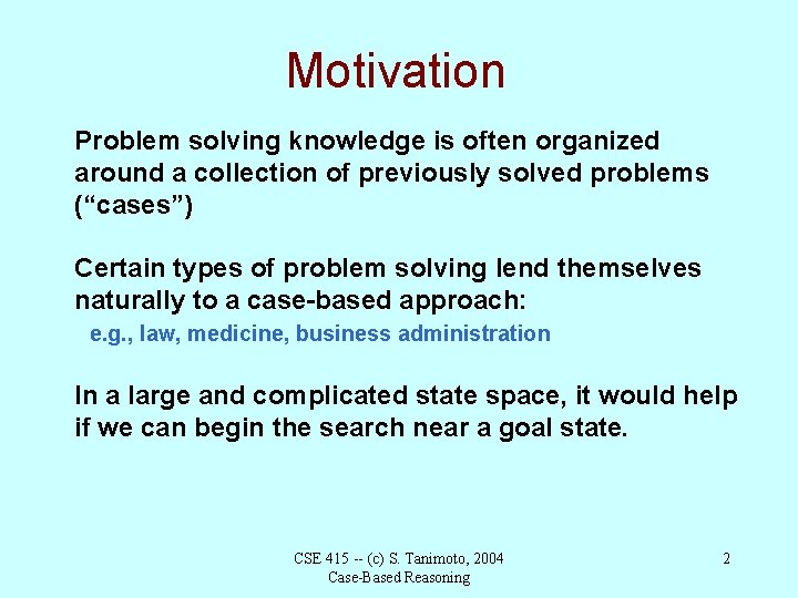 CaseBased Reasoning Outline Motivation System diagram Brief description