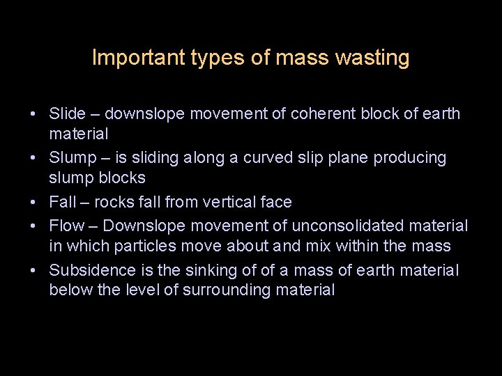 Landslides Learning Objectives Understand basic slope processes and