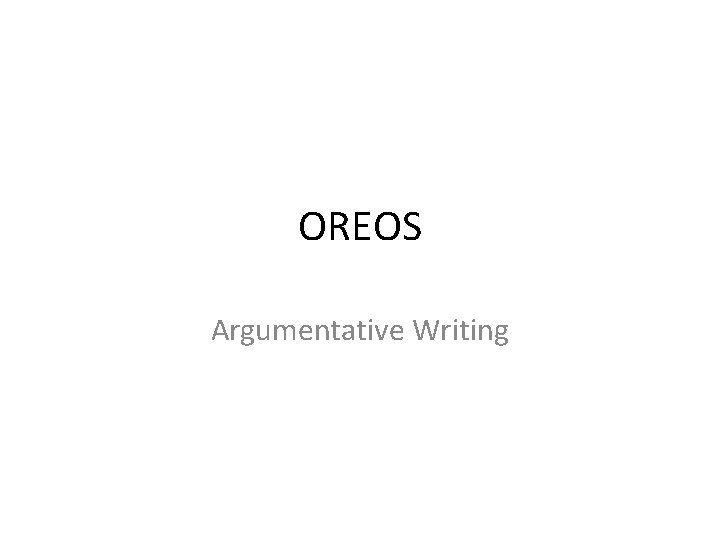 OREOS Argumentative Writing Fold Cut dotted lines Where